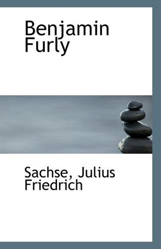 Benjamin Furly : Friedrich, Sachse Julius: Amazon.in: Books