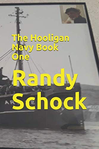 The Hooligan Navy Book One: Schock, Randy: 9781701351615: Amazon.com: Books