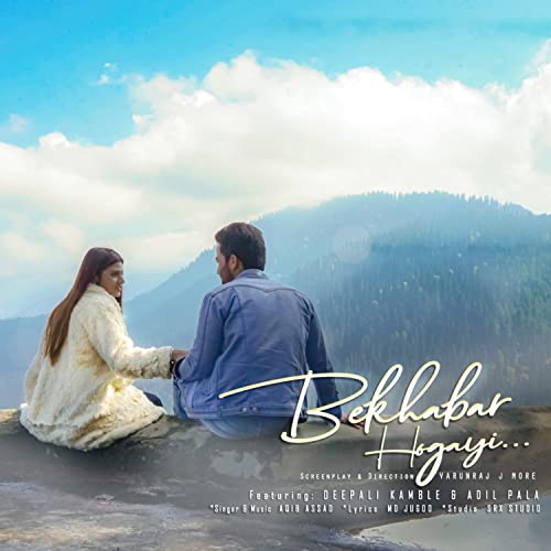 Bekhabar Hogayi by Deepali Kambale & Adil Pala on Amazon Prime Music