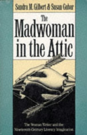 The Madwoman in the Attic: The Woman Writer and the Nineteenth-Century ...