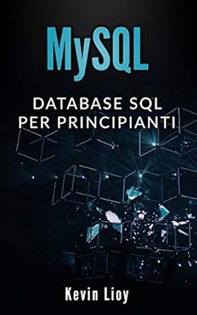 MySQL: Database SQL per principianti (Programmazione Web Vol. 1) eBook ...