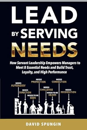 Amazon.com: Lead By Serving Needs: How Servant Leadership Empowers ...