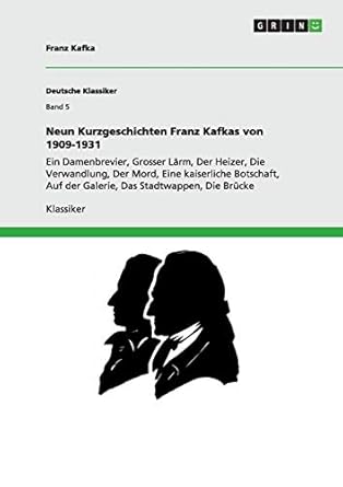 Neun Kurzgeschichten Franz Kafkas von 1909-1931: Ein Damenbrevier ...