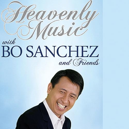 Amazon MusicでBo Sanchez and FriendsのHeavenly Music With Bo Sanchez And ...