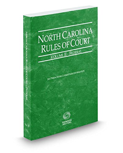 North Carolina Rules of Court - Federal, 2017 ed. (Vol. II, North ...