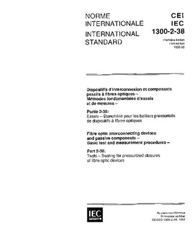 IEC 61300-2-38 Ed. 1.0 b:1995, Fibre optic interconnecting devices and passive components ...