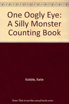 One Oogly Eye: A Silly Monster Counting Book: Kobble, Katie: Amazon.com ...