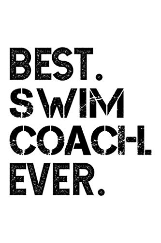 BEST SWIM COACH EVER: Lined Journal, Diary, Notebook, 6x9 inches with ...