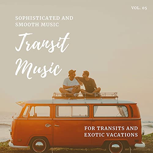 Amazon.com: Transit Music - Sophisticated And Smooth Music For Transits ...