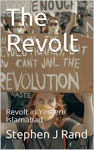 The Revolt: Revolt in Yemen/ Islamabad (The Revolt Series Book 2) eBook ...