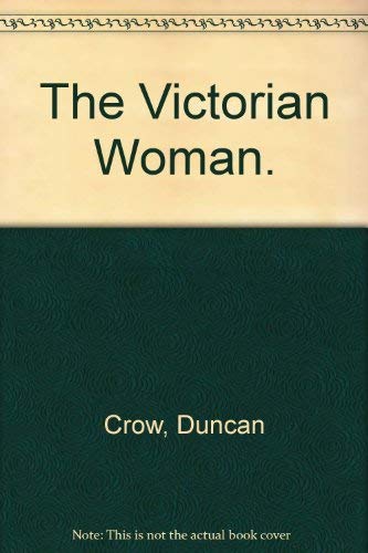 The Victorian Woman.: Crow, Duncan: 9780812814477: Amazon.com: Books