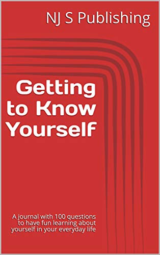 Getting to Know Yourself: A journal with 100 questions to have fun ...