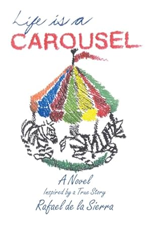 Life Is a Carousel: A Novel Inspired by a True Story : Buy Online at ...