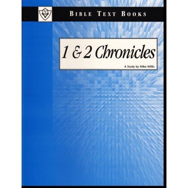 1 & 2 Chronicles (Bible Text Book) Bible Study Workbook: Mike Willis ...