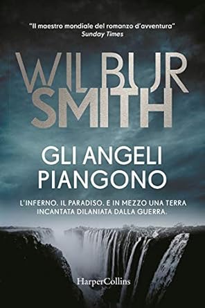 Gli angeli piangono : Smith, Wilbur, Zuppet, Roberta: Amazon.co.za: Books