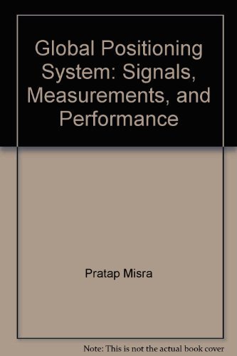 Global Positioning System : Signals, Measurements, and Performance ...