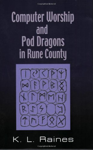 Computer Worship & Pod Dragons in Rune County: Katie Raines ...