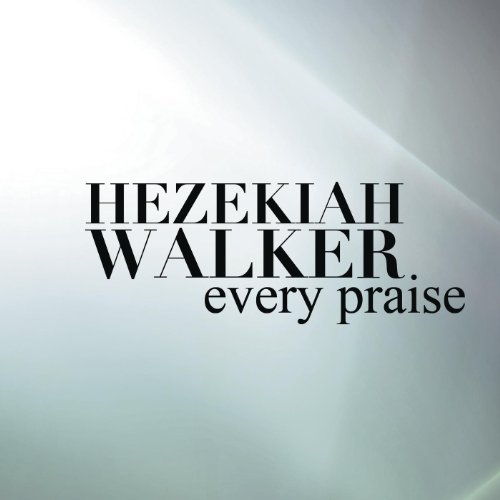 Every Praise Album Edit By Hezekiah Walker On Amazon Music Amazon
