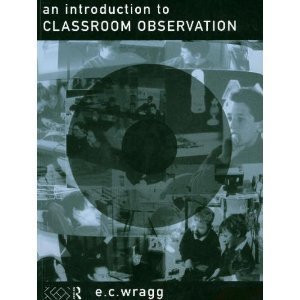 An Introduction to Classroom Observation : Wragg, Prof. E. C.: Amazon ...