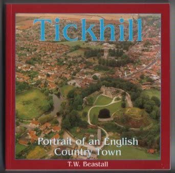 Tickhill: Portrait of an English Country Town: Beastall, T. W ...