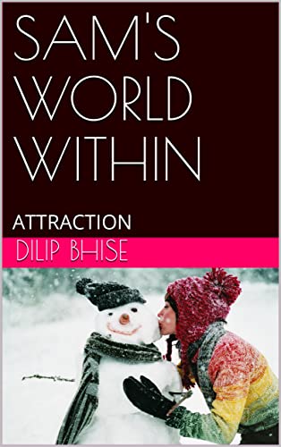 SAM'S WORLD WITHIN: ATTRACTION (SAM'S WORLD WITHIN AND OTHER STORIES ...