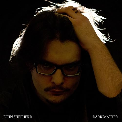 Amazon.com: Dark Matter [Explicit] : John Shepherd: Digital Music