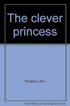 The clever princess: Tompert, Ann: 9780914996156: Amazon.com: Books