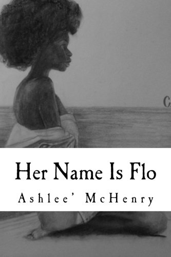 Amazon.com: Her Name Is Flo (The Book Of Flo): 9781541246409: McHenry ...