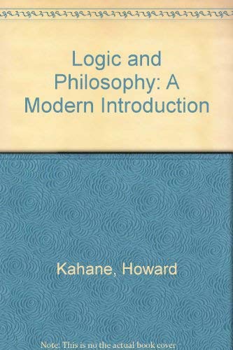 Logic and Philosophy: A Modern Introduction: Kahane, Howard ...