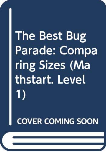The Best Bug Parade: Comparing Sizes (Mathstart. Level 1): Murphy ...