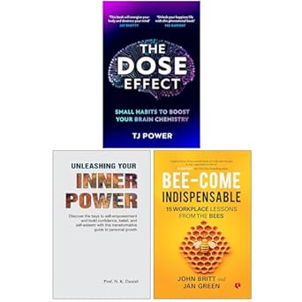 The DOSE Effect, Unleashing Your Inner Power & Bee-come Indispensable 3 Books Collection Set ...