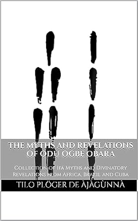 Amazon.com: THE MYTHS AND REVELATIONS OF ODU OGBE OBARA: Collection of ...