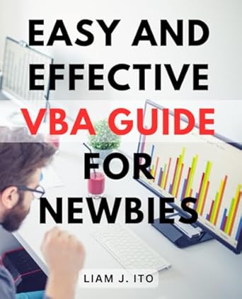 Easy and Effective VBA Guide for Newbies: Step-by-step instructions and ...