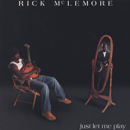 Amazon Music - Rick MclemoreのJust Let Me Play - Amazon.co.jp