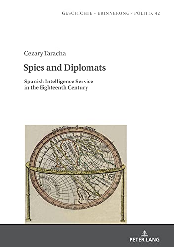 Spies and Diplomats: Spanish Intelligence Service in the Eighteenth ...
