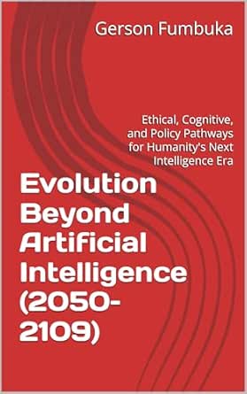 Amazon.com: Evolution Beyond Artificial Intelligence (2050–2109 ...