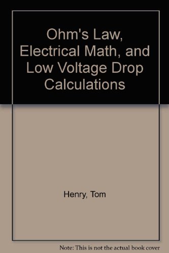 Ohm's Law, Electrical Math, and Low Voltage Drop Calculations: Henry ...