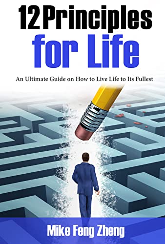 12 Principles for Life: An Ultimate Guide on How to Live Life to Its ...