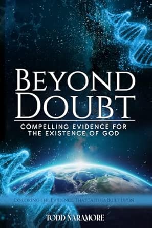 Beyond Doubt: Compelling Evidence for the Existence of God: Naramore ...