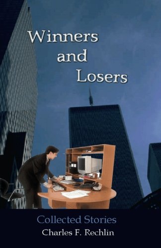 Winners and Losers: Rechlin, Charles F.: 9781596300026: Amazon.com: Books