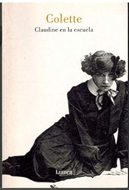 Claudine En La Escuela/ Claudine in School (Spanish Edition): Colette ...