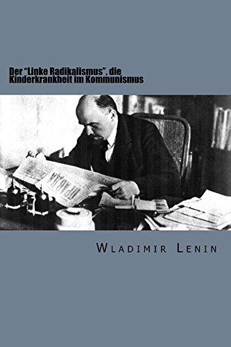Der "Linke Radikalismus", die Kinderkrankheit im Kommunismus eBook ...