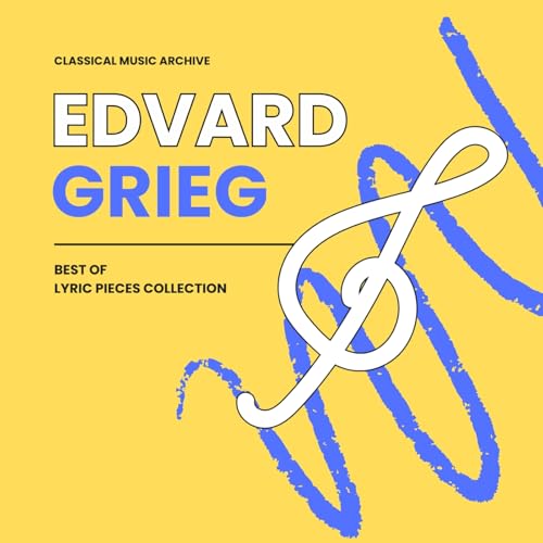 Play The Best of Edvard Grieg's Lyrical Pieces by Classical Music ...
