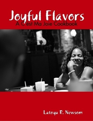 Joyful Flavors: A C’ést Ma Joie Cookbook - Kindle edition by Newsom ...