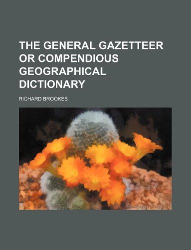 The General Gazetteer or Compendious Geographical Dictionary : Amazon.in: Books