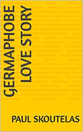 Germaphobe Love Story eBook : Skoutelas , Paul : Amazon.in: Kindle Store