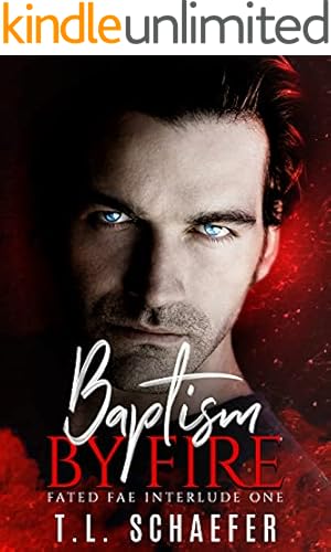 Amazon.com: Baptism by Fire (Fated Fae Interlude 1) eBook : Schaefer, TL: Kindle Store