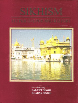 Sikhism: Its Philosophy and History: Daljeet Singh, Kharak Singh, Choor ...