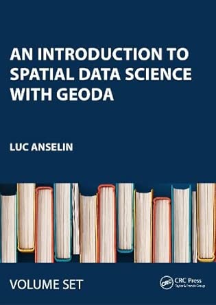 Amazon.com: An Introduction to Spatial Data Science with GeoDa: Volume 1 and 2: 9781032713397 ...