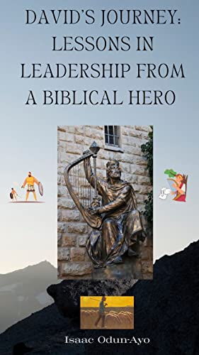 Amazon.com: David's Journey: Lessons in Leadership from a Biblical Hero eBook : Odun-Ayo, Isaac ...
